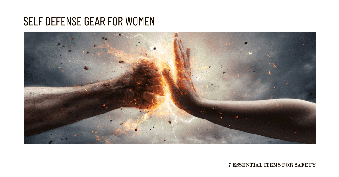 Self Defense Gear for Women: 7 Essential Items for Safety