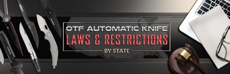 The OTF Automatic Knife Laws and Restrictions by State